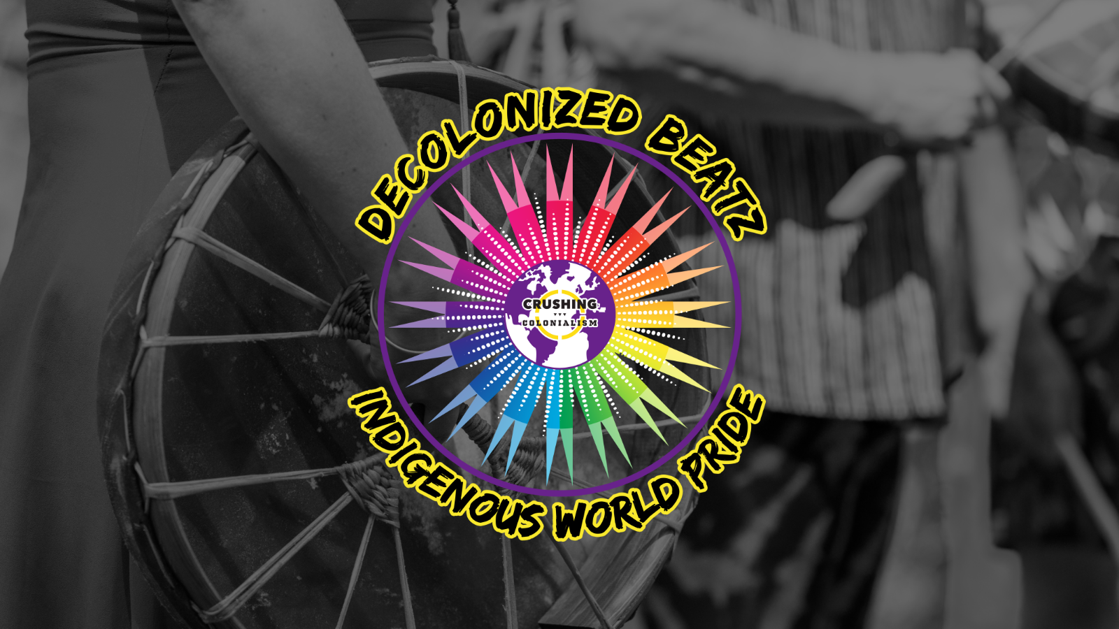 Decolonized Beatz Indigenous World Pride 2025 - Crushing Colonialism